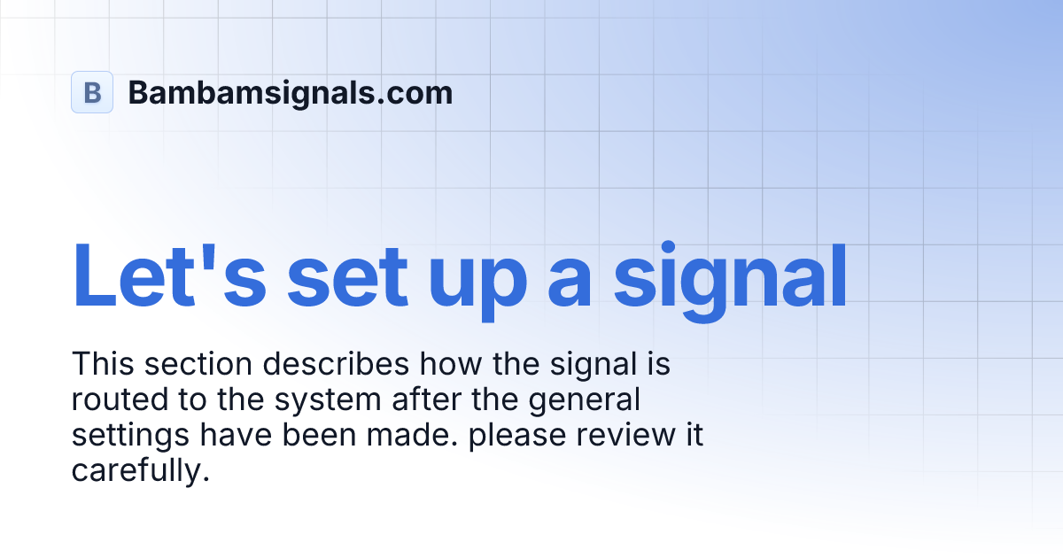 Let's set up a signal | Bambamsignals.com