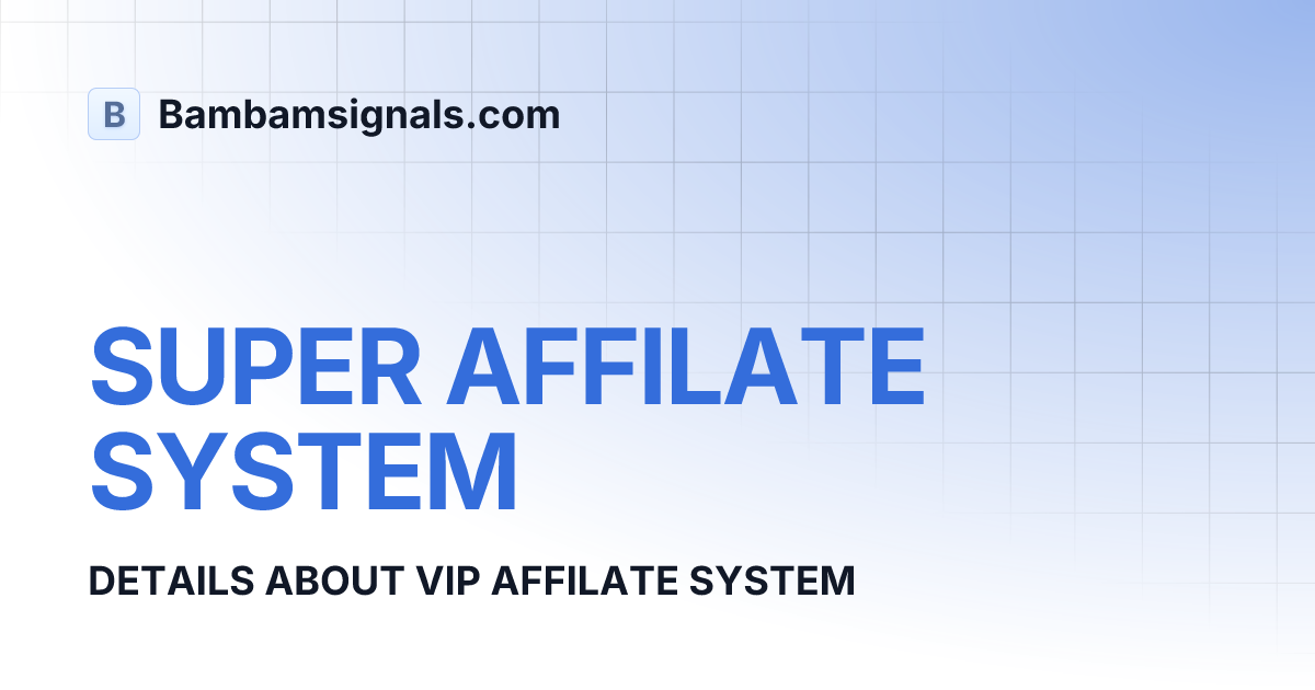 SUPER AFFILATE SYSTEM | Bambamsignals.com